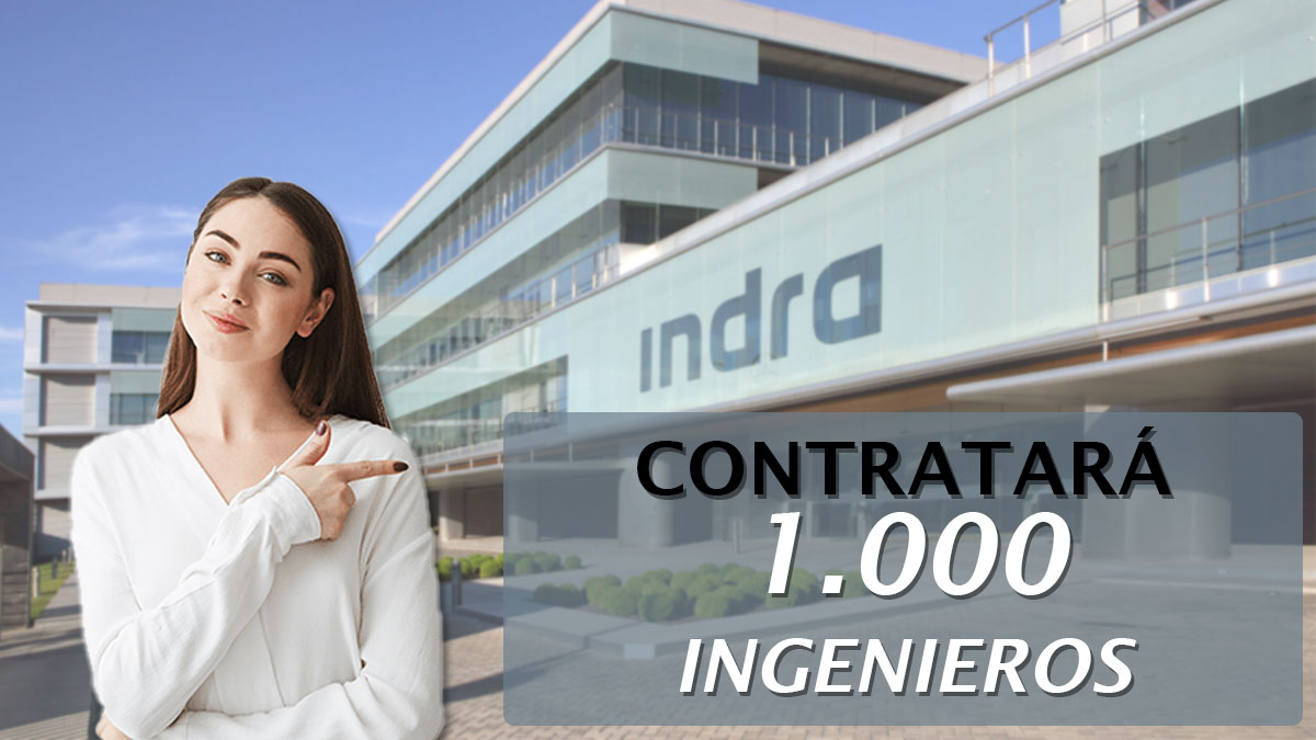Indra prevé contratar 1.000 ingenieros con o sin experiencia