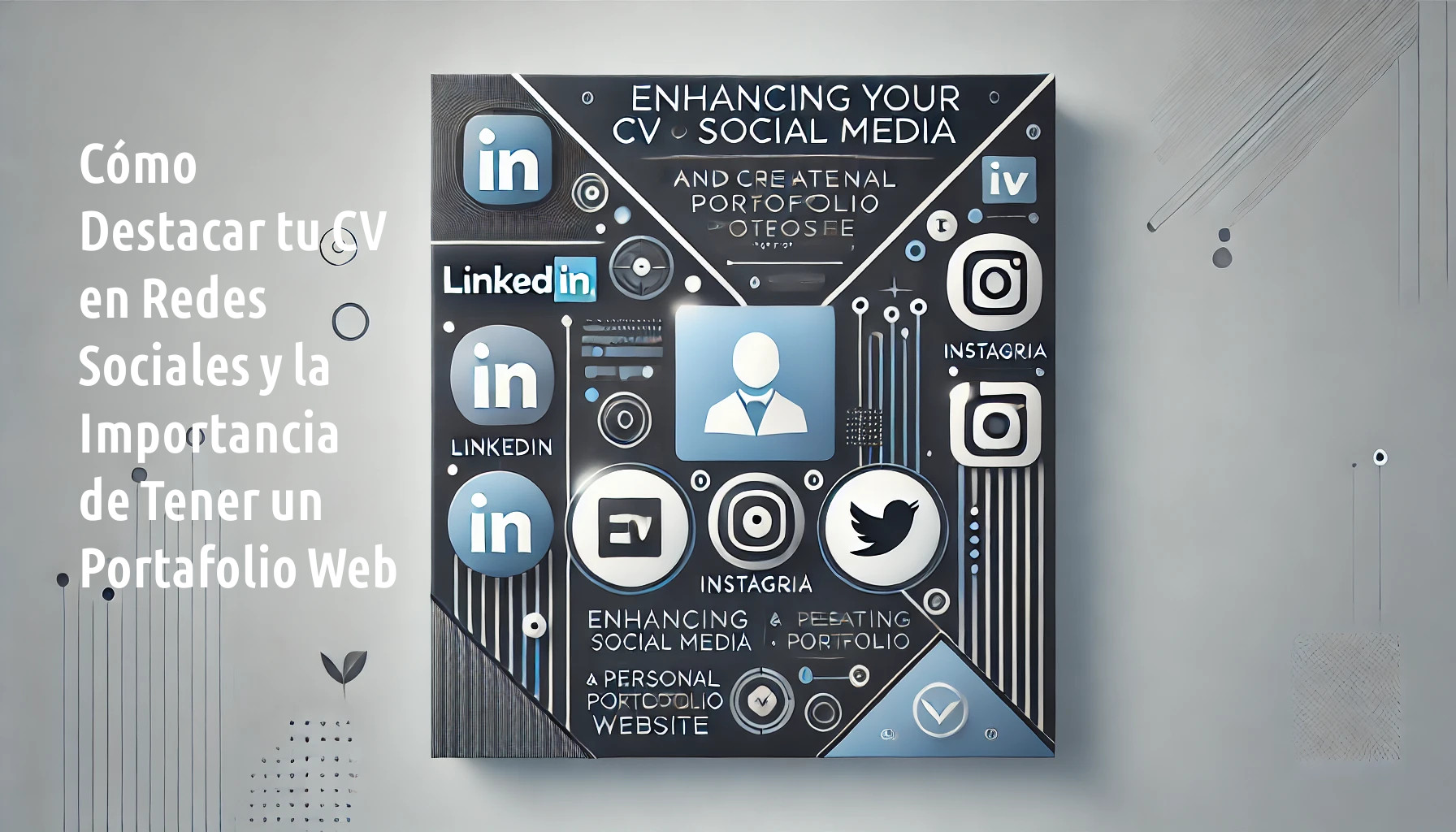 Cómo Destacar tu CV en Redes Sociales y la Importancia de Tener un Portafolio Web